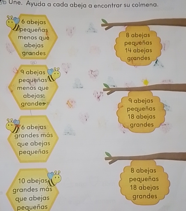 Solved: Une. Ayuda a cada abeja a encontrar su colmena. 6 abejas ...