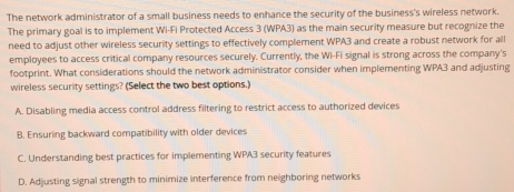 Solved: The network administrator of a small business needs to enhance the security of the ...