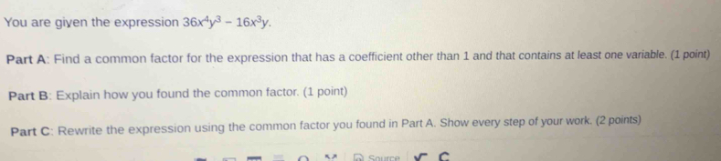 Solved: You are given the expression 36x^4y^3-16x^3y. Part A: Find a common factor for the ...