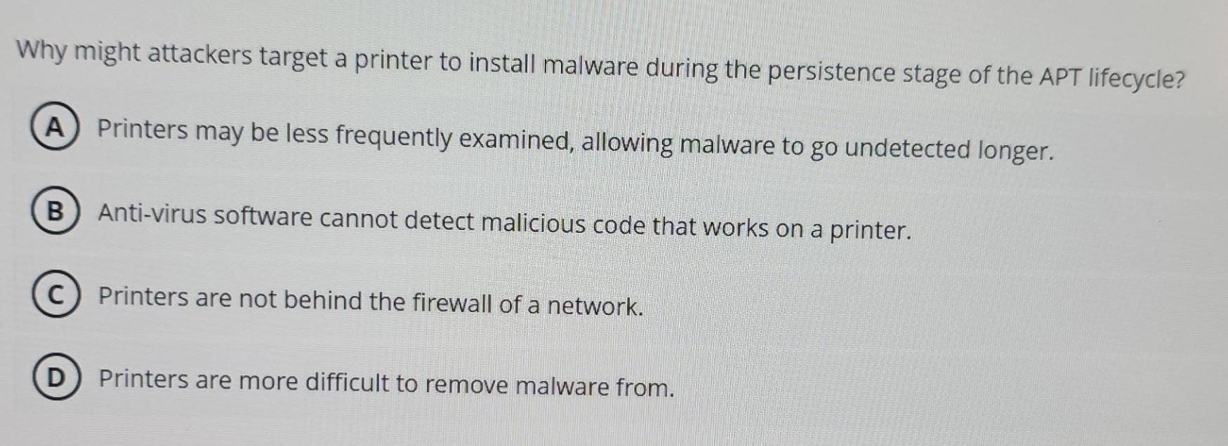 Solved: Why might attackers target a printer to install malware during ...