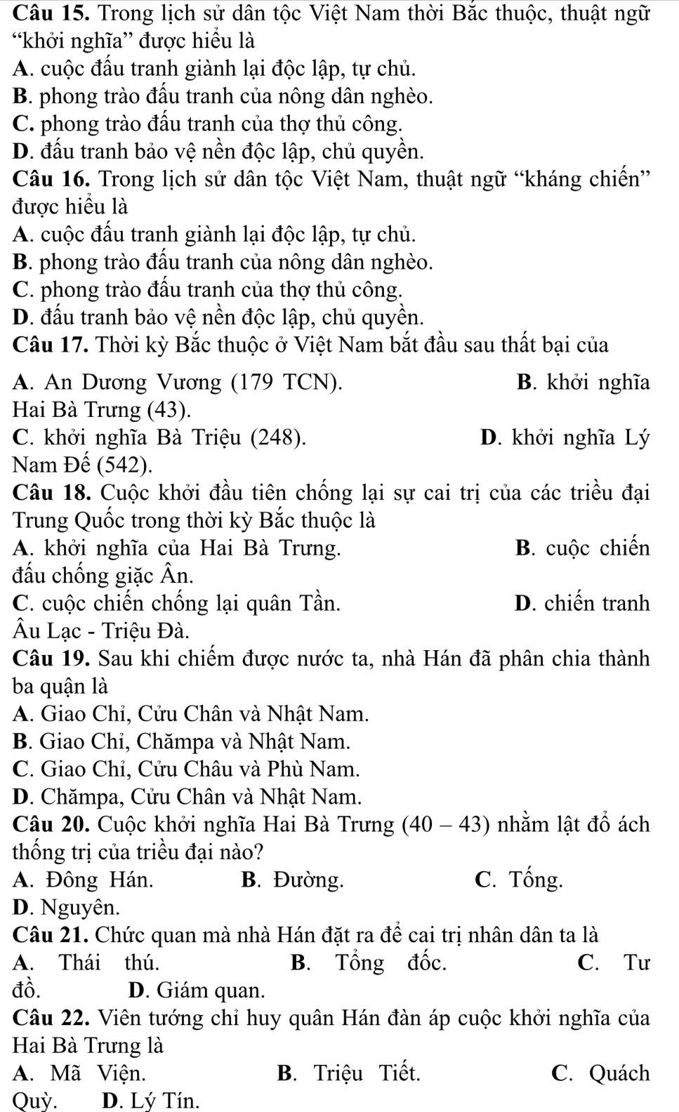 Giải quyết:Trong lịch sử dân tộc Việt Nam thời Bắc thuộc, thuật ngữ “khởi nghĩa” được hiểu là A ...