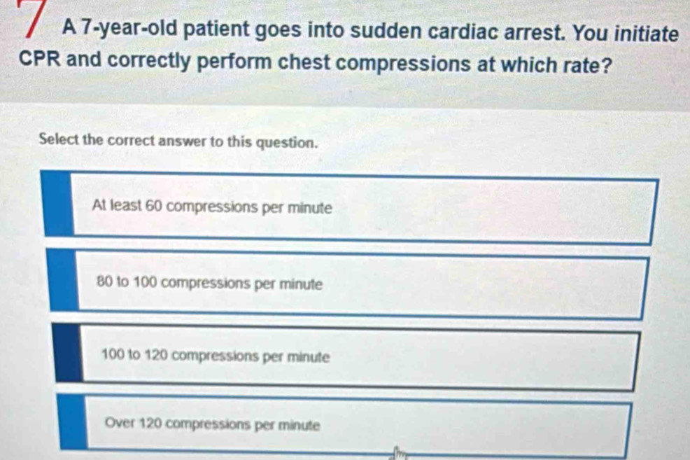 Solved: A 7-year-old patient goes into sudden cardiac arrest. You ...