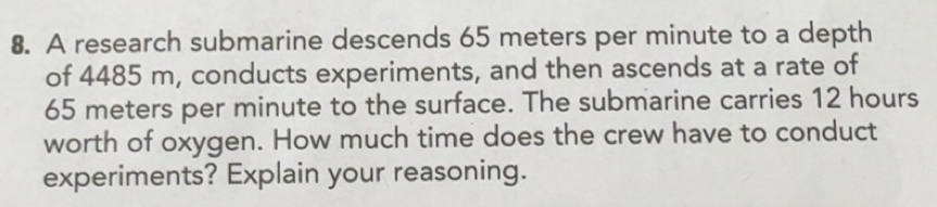 Solved: A research submarine descends 65 meters per minute to a depth ...