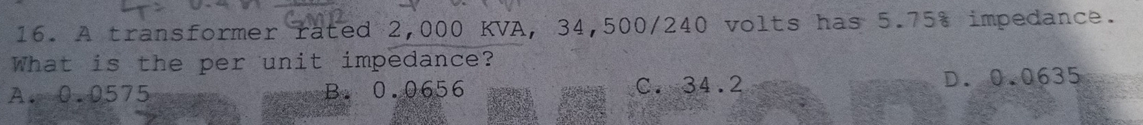 Solved: A transformer rated 2,000 KVA, 34,500/240 volts has 5.75% ...