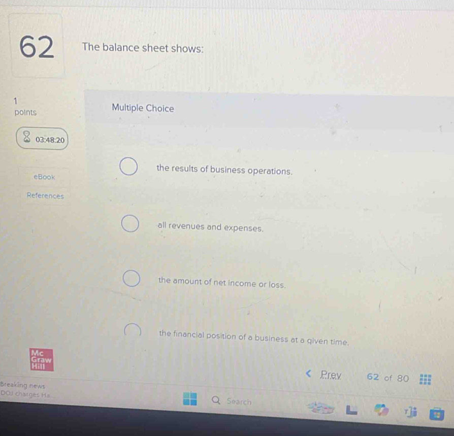 Solved: The balance sheet shows: 1 points Multiple Choice 03:48:20 the ...