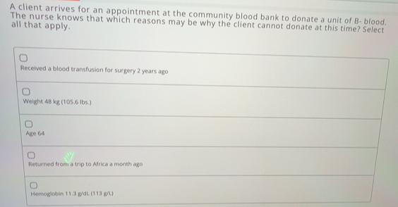 Solved: A client arrives for an appointment at the community blood bank ...