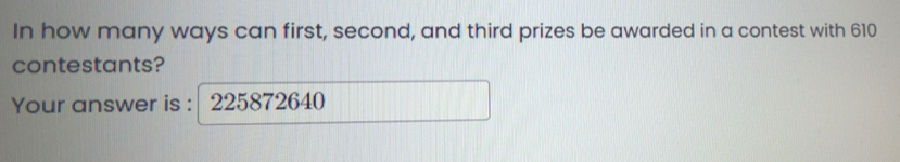 Solved: In how many ways can first, second, and third prizes be awarded ...
