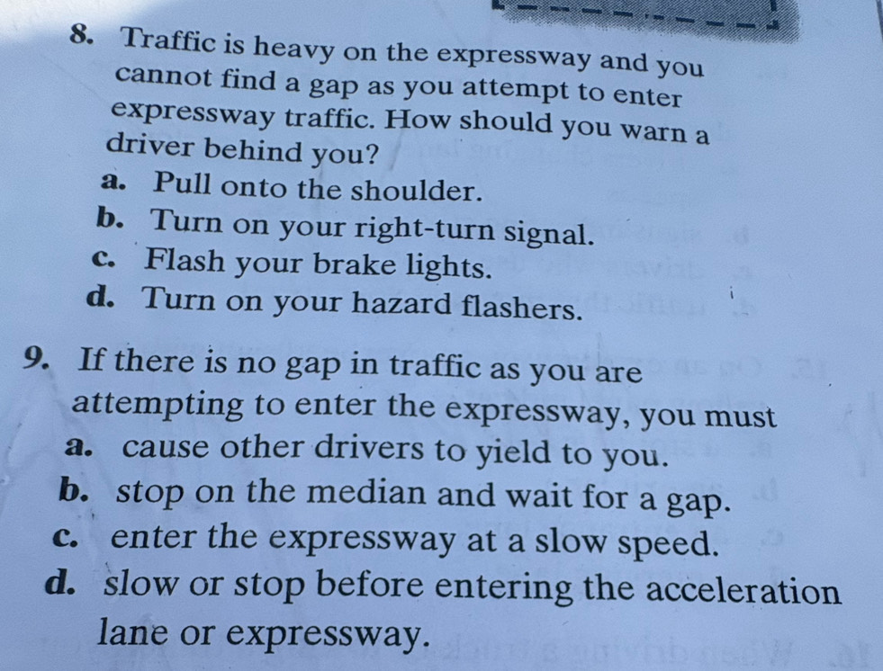 Solved: Traffic is heavy on the expressway and you cannot find a gap as ...