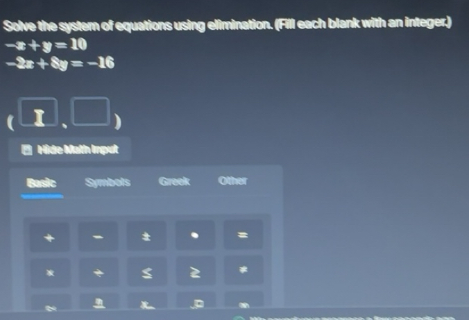 Solved: Solve the system of equations using elimination. (Fill each ...