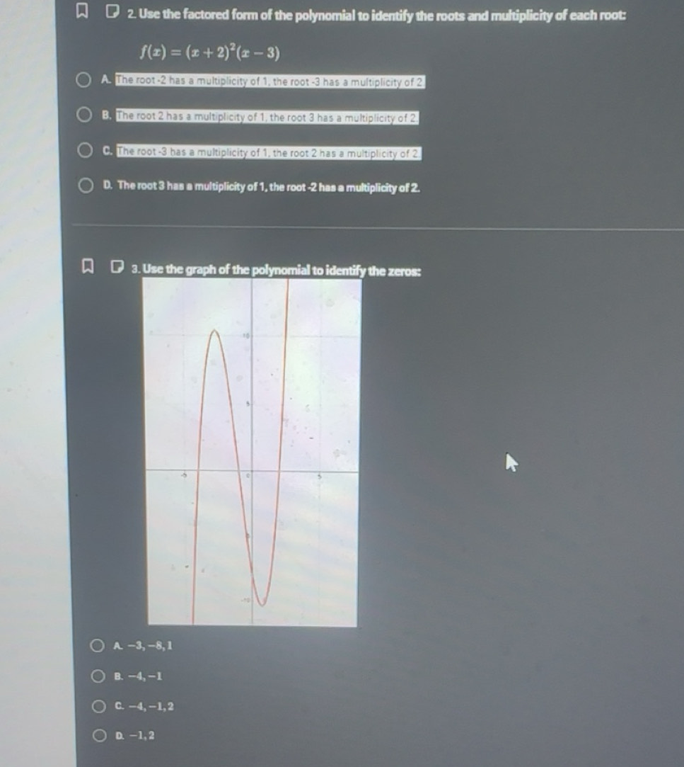 Solved: Use the factored form of the polynomial to identify the roots ...