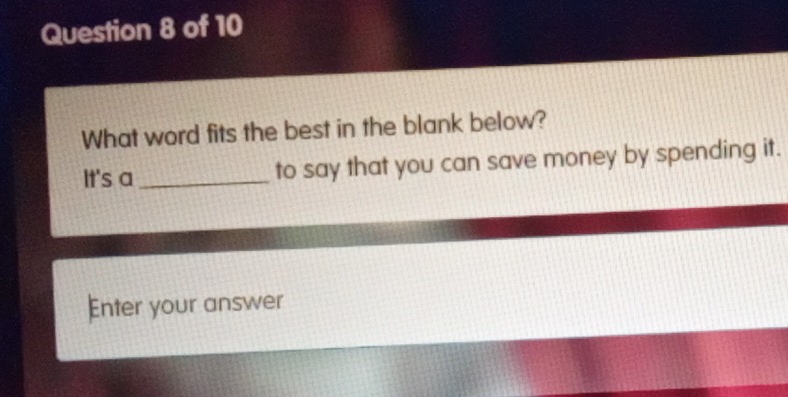 Solved: What word fits the best in the blank below? It's a_ to say that ...