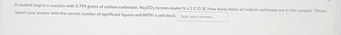 Solved: A student begins a reaction with 0.799 grams of sodium ...