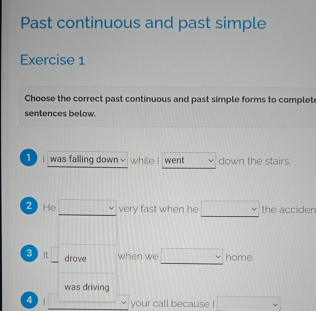 Solved: Past continuous and past simple Exercise 1 Choose the correct past continuous and past s ...