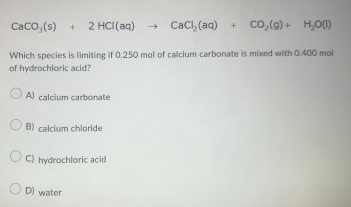 Solved: CaCO_3(s)+2HCl(aq)to CaCl_2(aq)+CO_2(g)+H_2O(l) Which species ...