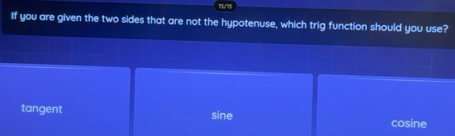 Gelöst:15/15 If you are given the two sides that are not the hypotenuse ...