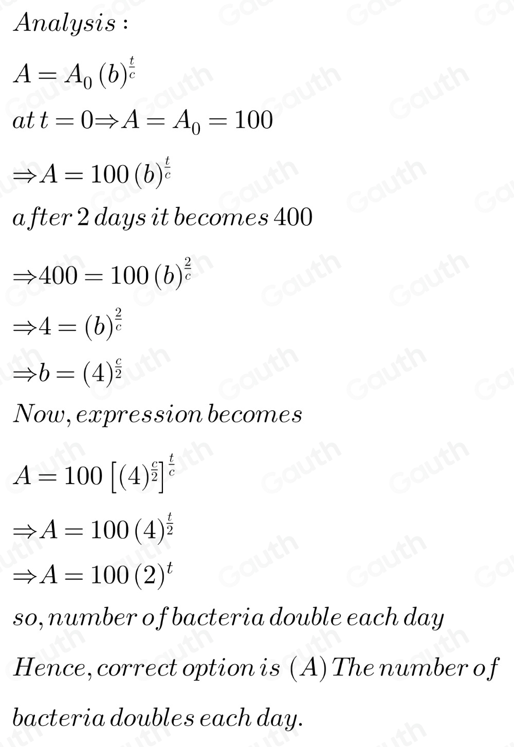 Solved: The growth of bacteria is given by the formula A=A_0(b)^t/c ...