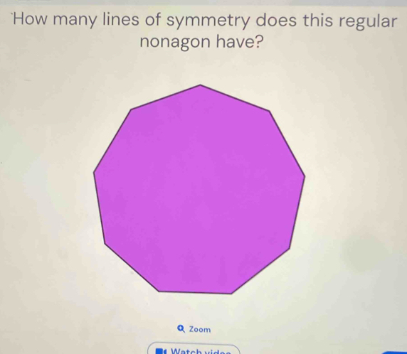Solved: How many lines of symmetry does this regular nonagon have? Q ...