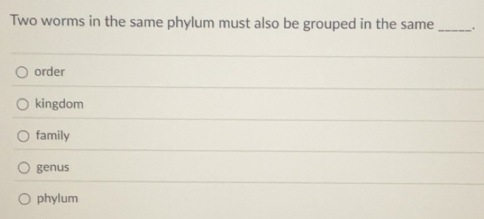 Solved: Two worms in the same phylum must also be grouped in the same ...