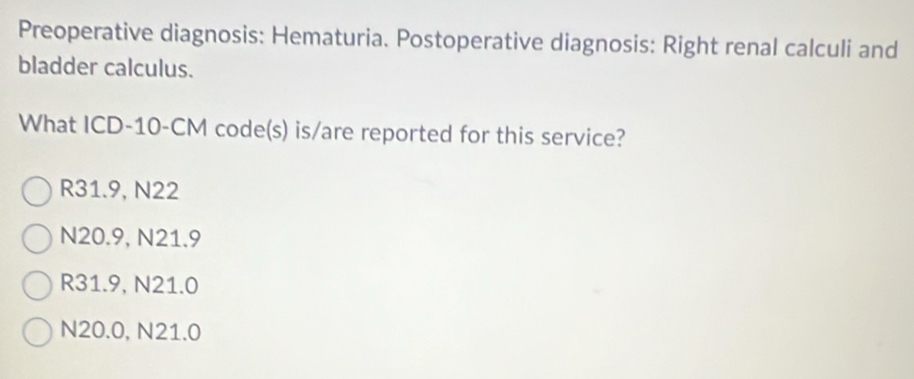 Solved: Preoperative diagnosis: Hematuria. Postoperative diagnosis ...