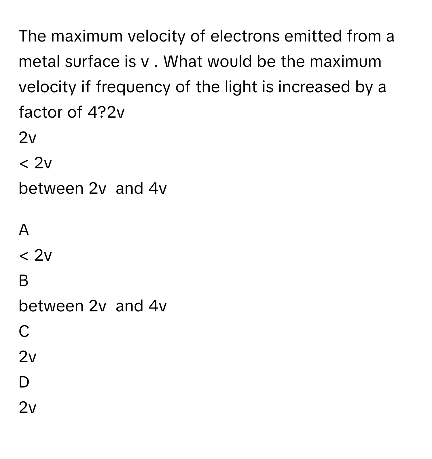 Solved: The maximum velocity of electrons emitted from a metal surface ...