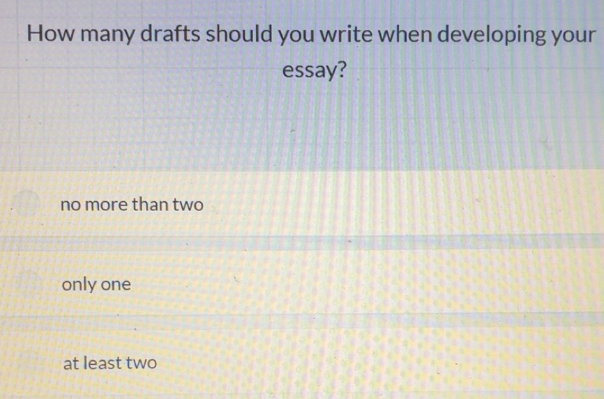 Résolu :How many drafts should you write when developing your essay? no ...
