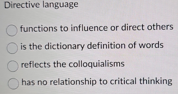 Solved: Directive language functions to influence or direct others is ...