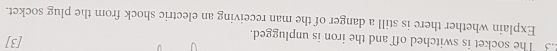 Solved: The socket is switched off and the iron is unplugged. [3 ...