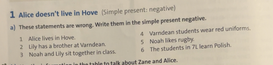Gelöst:Alice doesn’t live in Hove (Simple present: negative) a) These ...