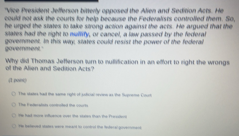 Solved: "Vice President Jefferson bitterly opposed the Alien and ...