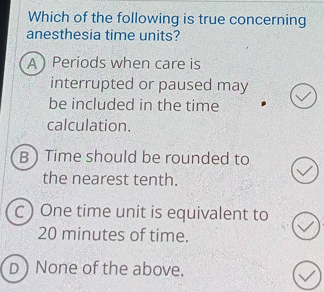 Solved: Which of the following is true concerning anesthesia time units ...
