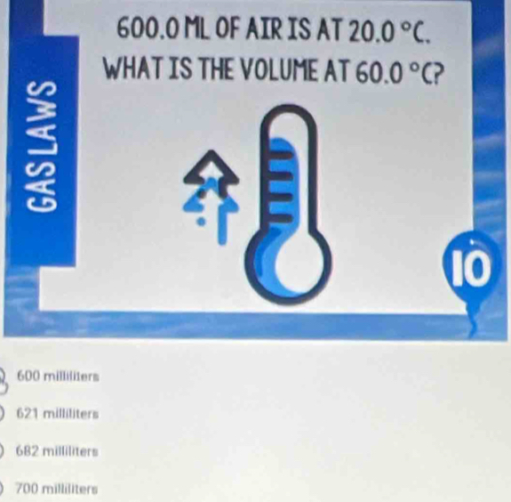 Solved: 600.0 ML OF AIR IS AT 20.0°C. WHAT IS THE VOLUME AT 60.0°C ...