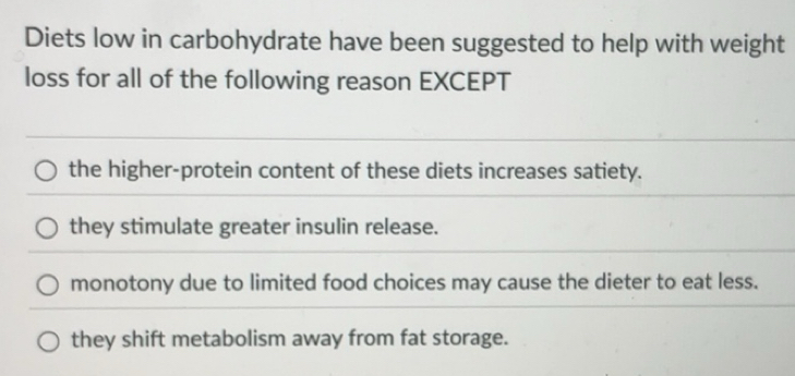 Solved: Diets low in carbohydrate have been suggested to help with ...