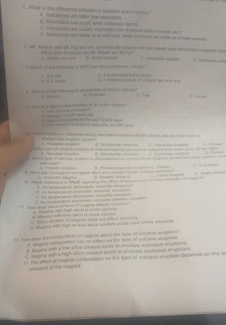 Solved: What is the difference between a mountain and a volcano? A. Volcanoes are taller than ...