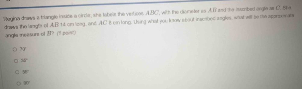 Solved: Regina draws a triangle inside a circle; she labels the vertices ABC, with the diameter ...