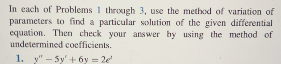 Solved: In each of Problems 1 through 3, use the method of variation of ...