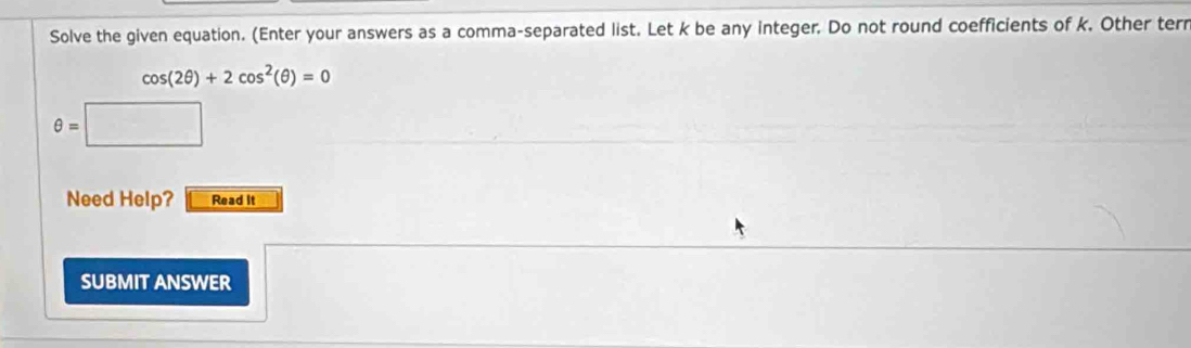 Solved: Solve the given equation. (Enter your answers as a comma-separated list. Let k be any ...
