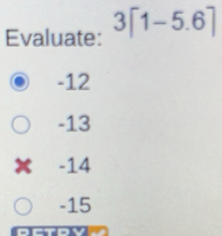 Gelöst:Evaluate: 3[1-5.6] -12 -13 x -14 -15