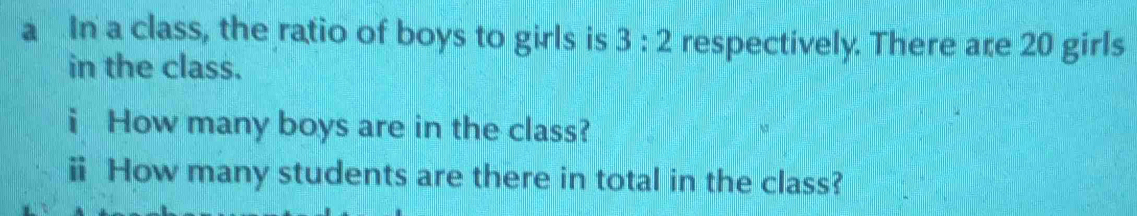 Solved: a In a class, the ratio of boys to girls is 3:2 respectively ...