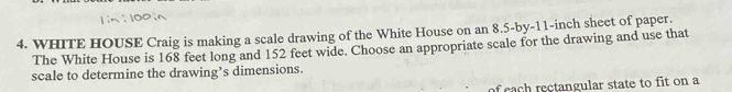 Solved: WHITE HOUSE Craig is making a scale drawing of the White House ...