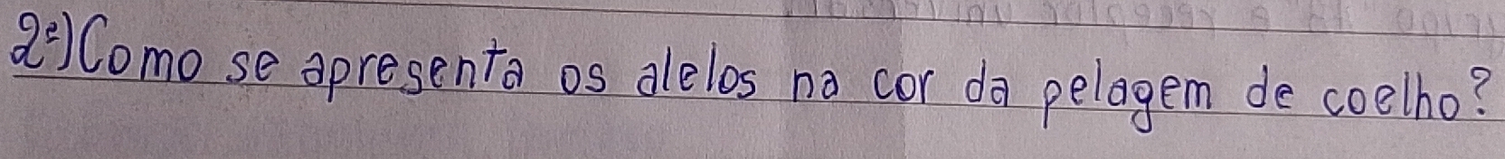 Solved: 2^5) Como se apresenta os alelos na cor da pelagen de coelho ...