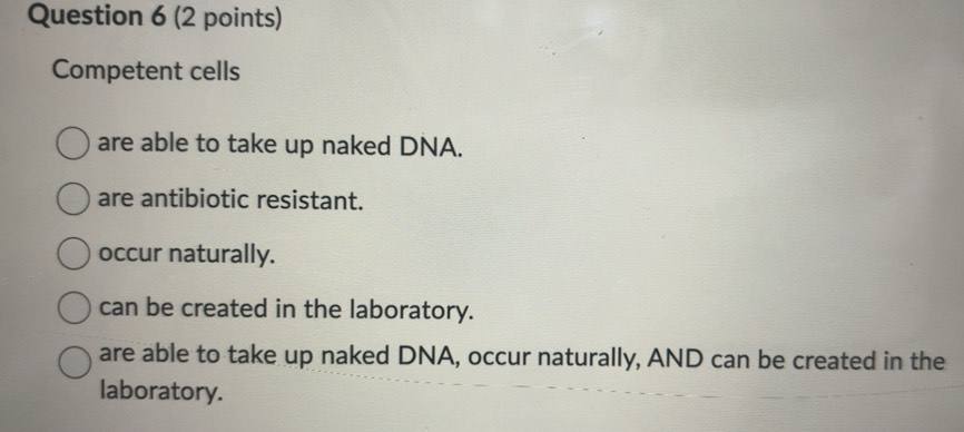 Solved: Competent cells are able to take up naked DNA. are antibiotic ...