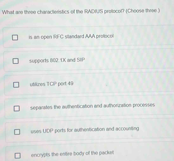 Solved: What are three characteristics of the RADIUS protocol? (Choose ...