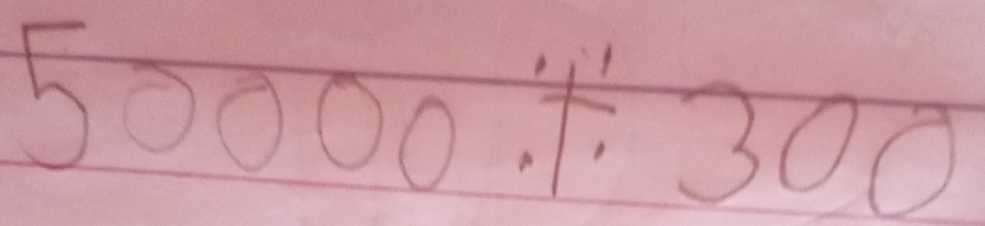 Solved: 50000/ 300 [Math]