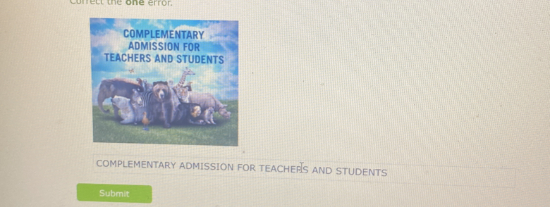 Solved: Correct the one error. COMPLEMENTARY ADMISSION FOR TEACHERS AND ...