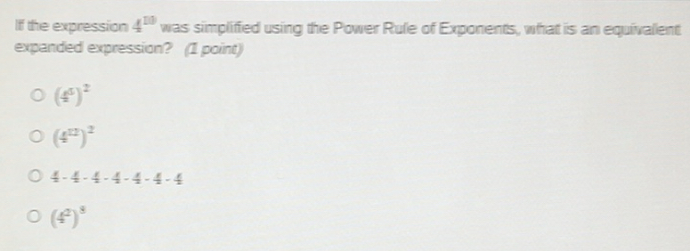 Solved: If the expression 4^(10) was simplified using the Power Rule of ...