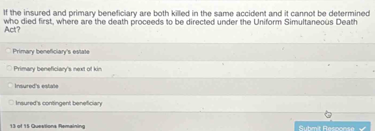 Solved: If the insured and primary beneficiary are both killed in the ...