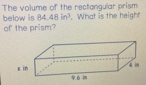 Solved: The volume of the rectangular prism below is 84.48in^3. What is the height of the prism ...