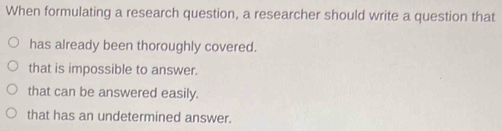 Solved: When formulating a research question, a researcher should write ...