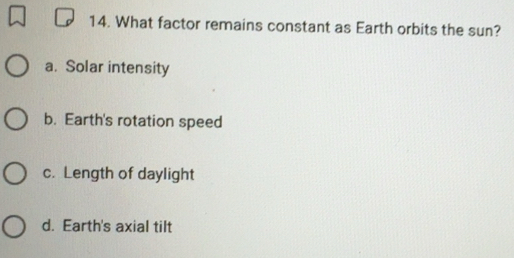 Solved: What factor remains constant as Earth orbits the sun? a. Solar ...