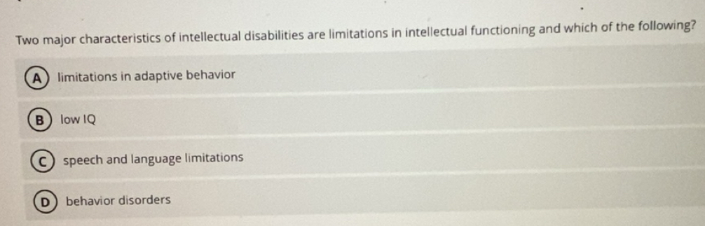 Solved: Two major characteristics of intellectual disabilities are ...